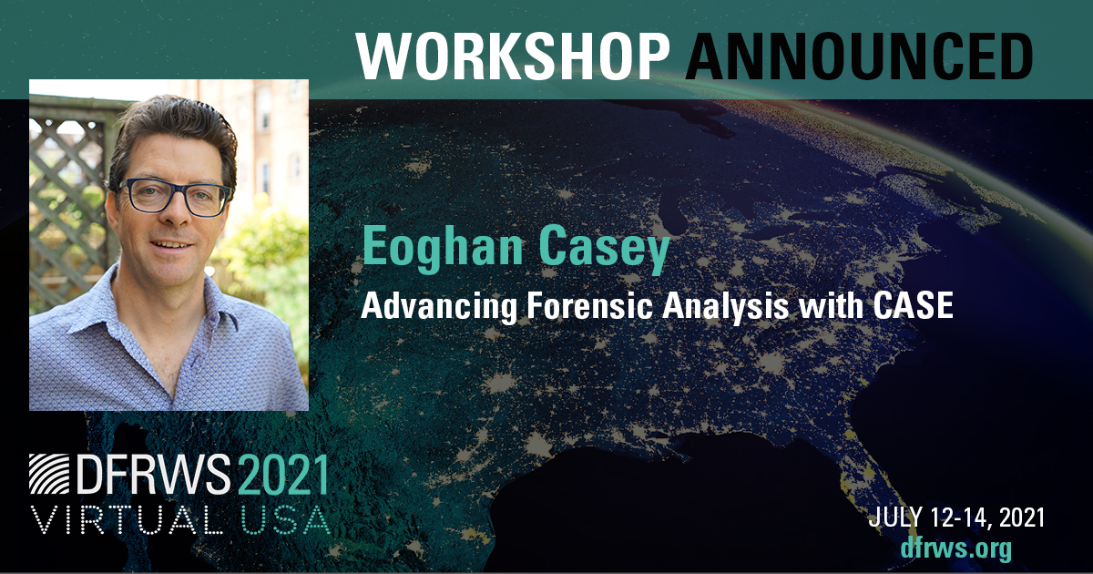Advancing Forensic Analysis with CASE Workshop - DFRWS